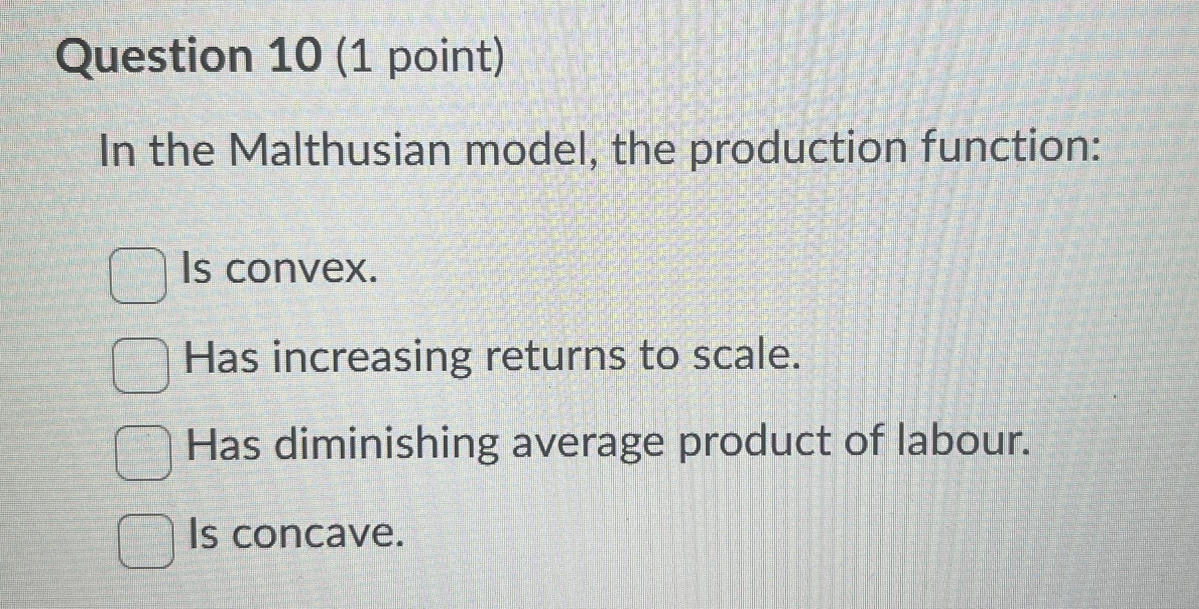 Solved Question 10 (1 ﻿point)In the Malthusian model, the | Chegg.com