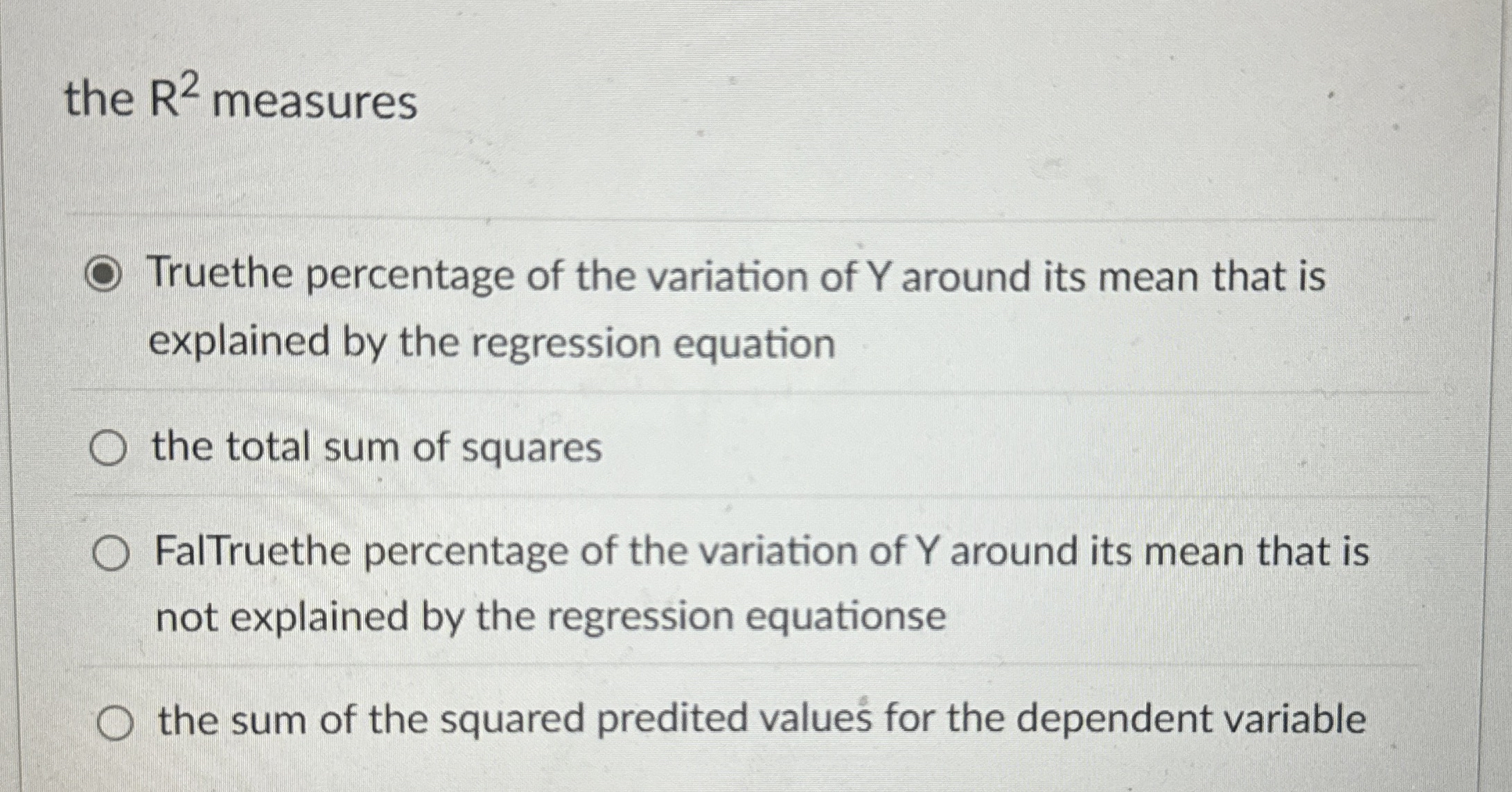 Solved the R2 ﻿measuresTruethe percentage of the variation | Chegg.com