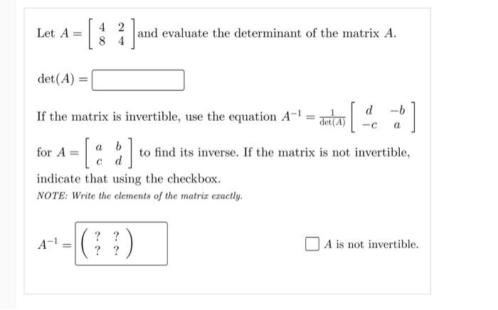 Solved Let A=[4824] and evaluate the determinant of the | Chegg.com