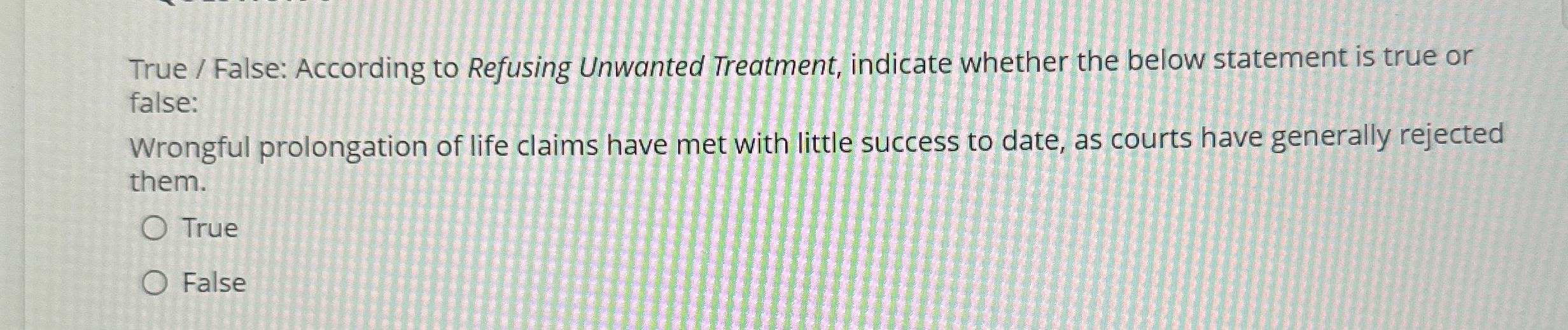 Solved True / ﻿False: According to Refusing Unwanted | Chegg.com
