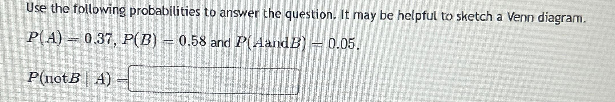 Solved Use the following probabilities to answer the | Chegg.com