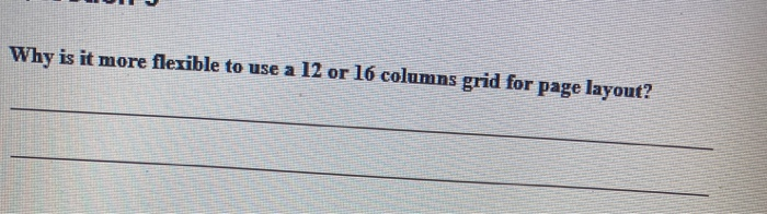 Solved Why is it more flexible to use a 12 or 16 columns | Chegg.com