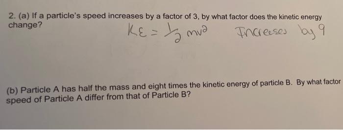 Solved 2. (a) If a particle's speed increases by a factor of | Chegg.com