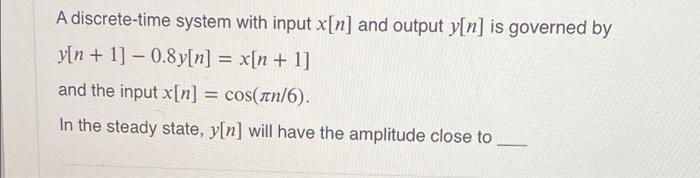 Solved A discrete-time system with input x[n] and output | Chegg.com