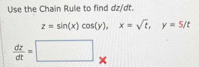 [solved] Use The Chain Rule To Find Dz Dt Z Sin X Cos Y