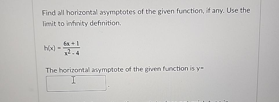 Solved Find all horizontal asymptotes of the given function, | Chegg.com