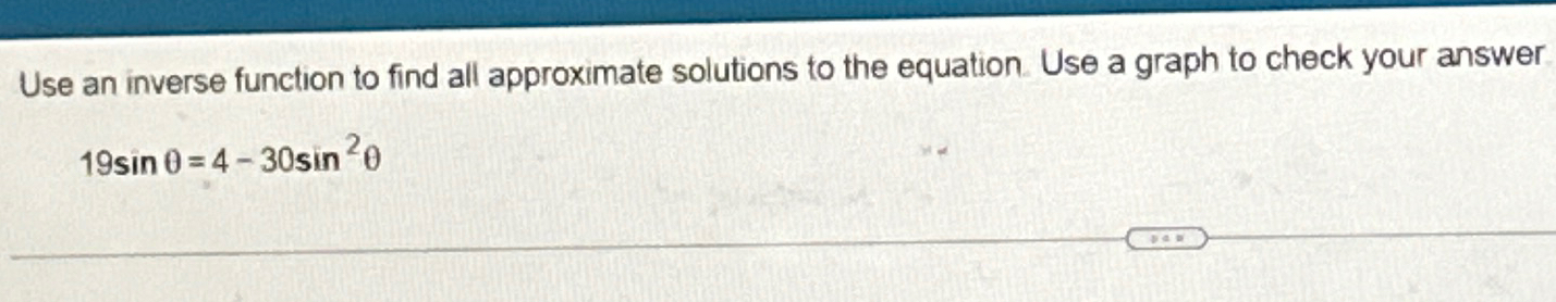 Solved Use an inverse function to find all approximate | Chegg.com