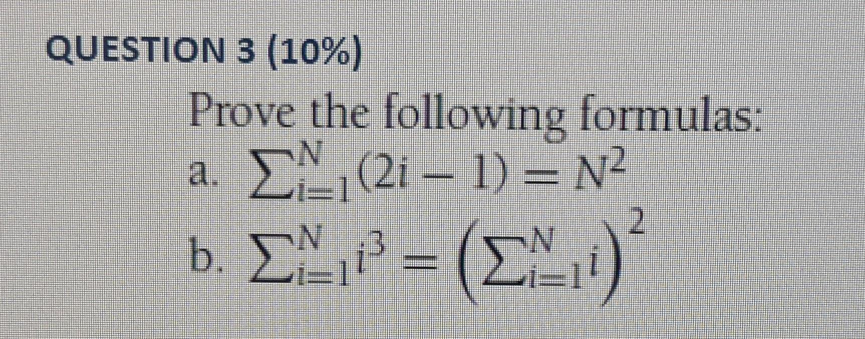 Solved QUESTION 3 (10%) Prove the following formulas: Σ., | Chegg.com