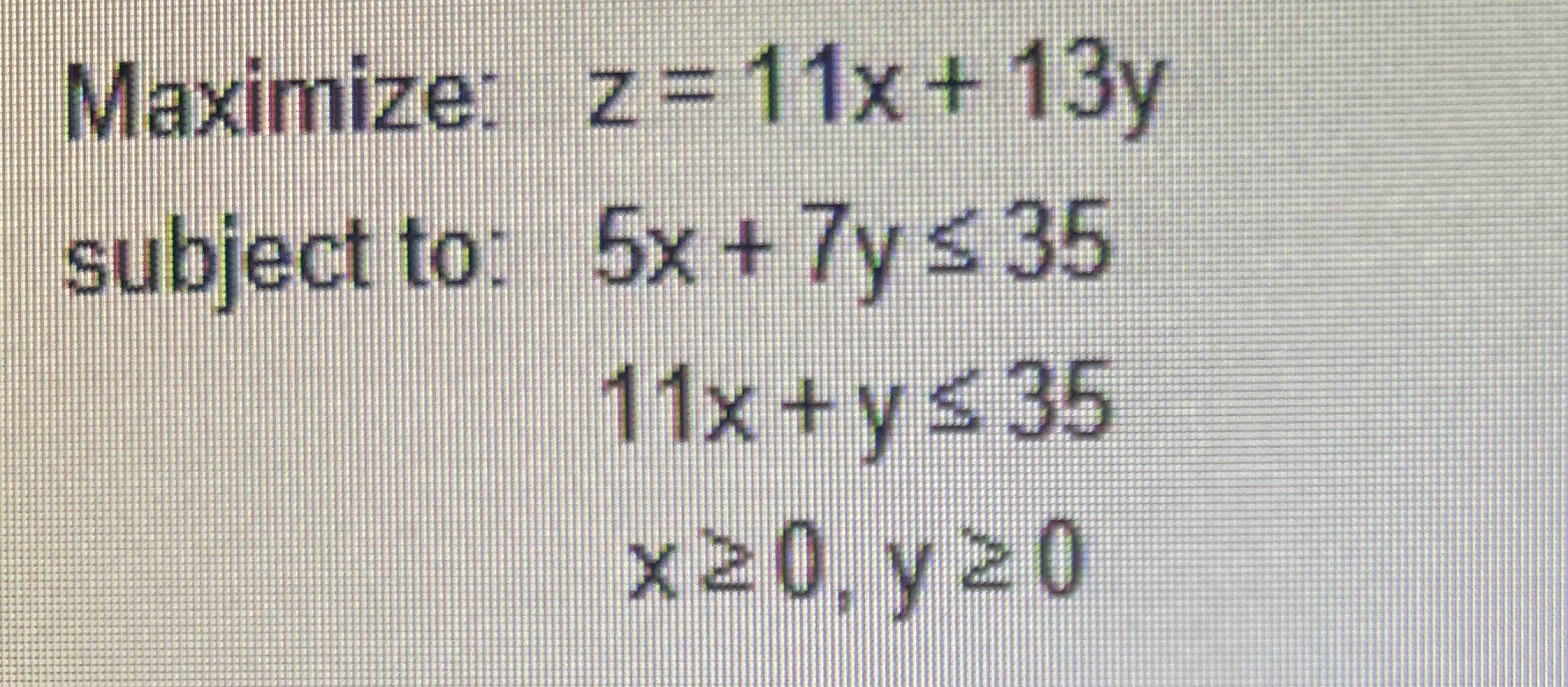 Solved Maximize: z=11x+13y ﻿subject to: | Chegg.com