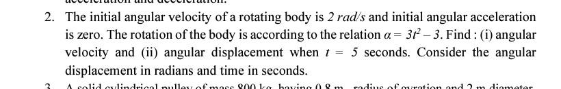 Solved 2. The initial angular velocity of a rotating body is | Chegg.com