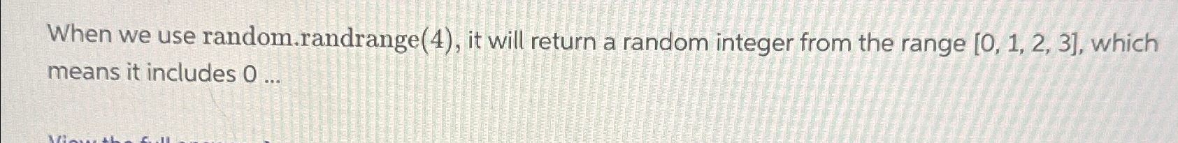 When we use random.randrange(4), ﻿it will return a | Chegg.com