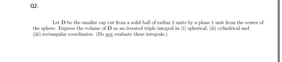 Solved How to solve...Q2.Let D ﻿be the smaller cap cut from | Chegg.com