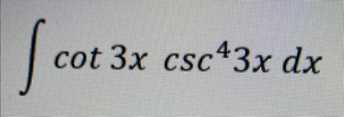 Solved I co cot 3x csc 3x dx | Chegg.com