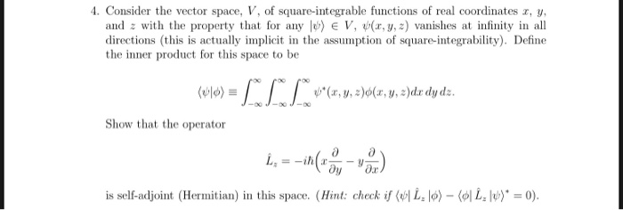 Solved 4. Consider the vector space, V, of square-integrable | Chegg.com