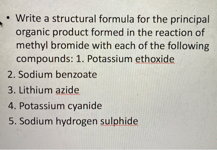Solved write a structural fomula for the principle organic | Chegg.com