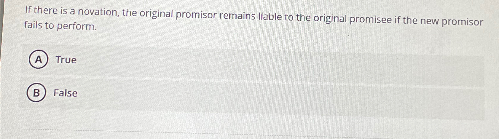 Solved If there is a novation, the original promisor remains | Chegg.com
