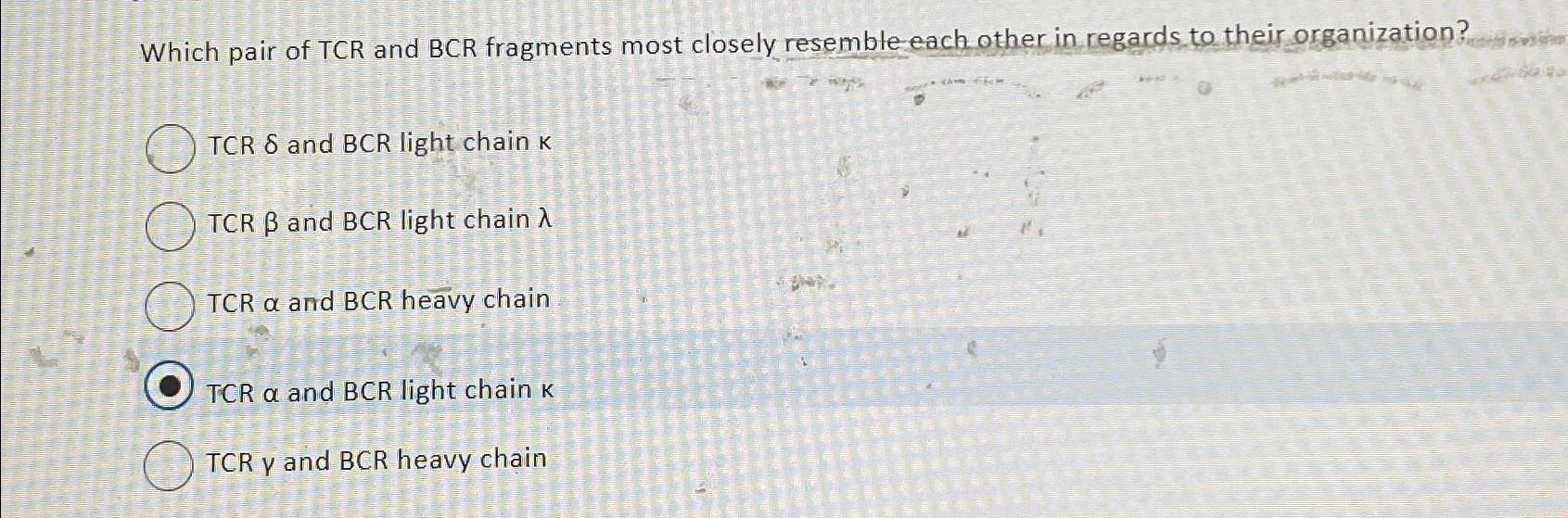 Solved Which pair of TCR and BCR fragments most closely | Chegg.com