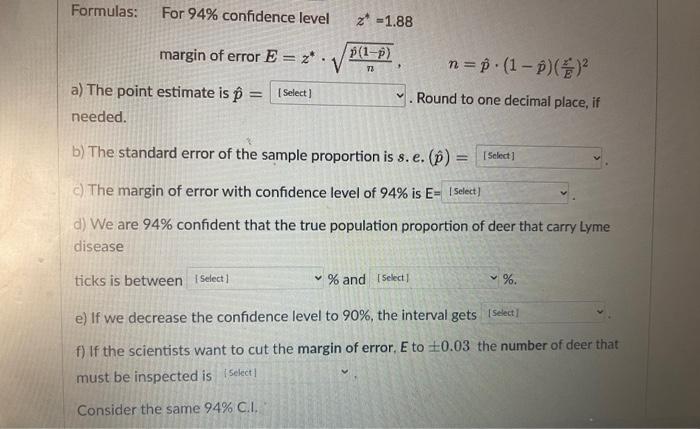 Solved Formulas: For 94% confidence level z∗=1.88 margin of | Chegg.com