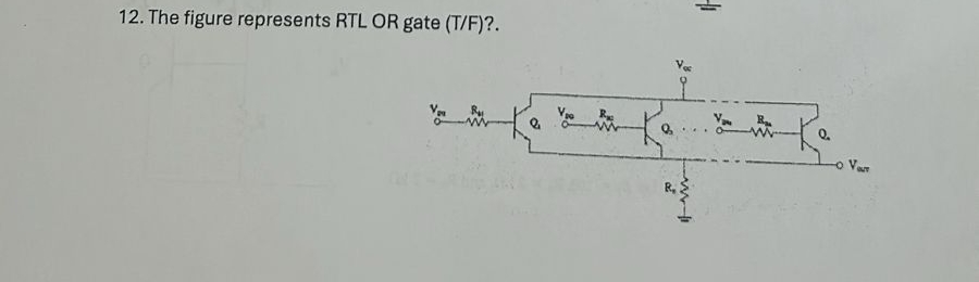 Solved The figure represents RTL OR gate (T/F)?. | Chegg.com