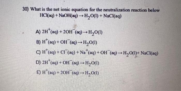 Solved 30) What is the net ionic equation for the | Chegg.com