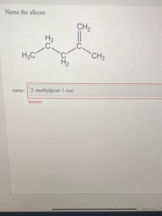 Solved Name the alkene. CH2 II H₂ C H3C C С H2 CH3 name: | Chegg.com