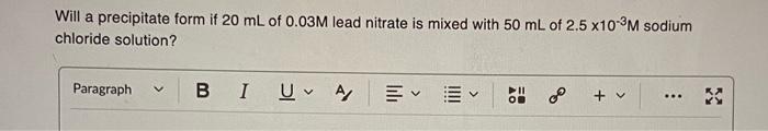 Solved Will a precipitate form if 20 mL of 0.03M lead | Chegg.com