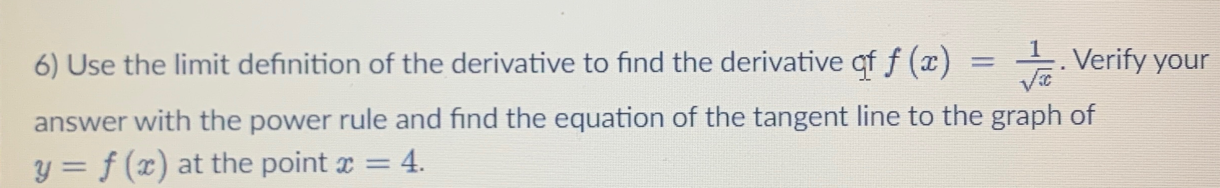 Solved Use the limit definition of the derivative to find | Chegg.com