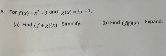 Solved For f(x)=x2+3 and g(x)=5x−7, (a) Find (f+g)(x) | Chegg.com