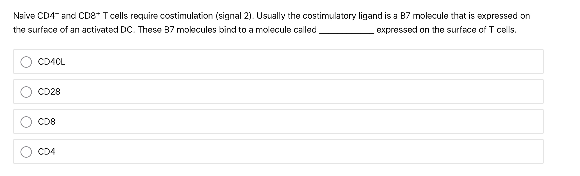 Solved Naive CD4 ?+and CD+T cells require costimulation | Chegg.com