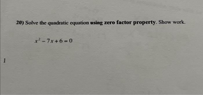Solved 20) Solve the quadratic equation using zero factor | Chegg.com