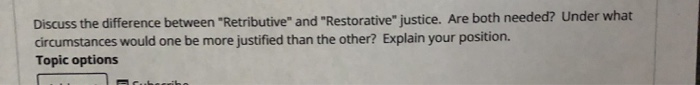 Solved Discuss the difference between "Retributive" and | Chegg.com