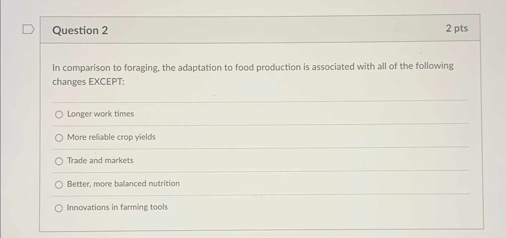 Solved Question 22 ﻿ptsIn comparison to foraging, the | Chegg.com