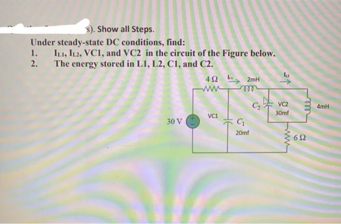 Solved s). Show all Steps. Under steady-state DC conditions, | Chegg.com