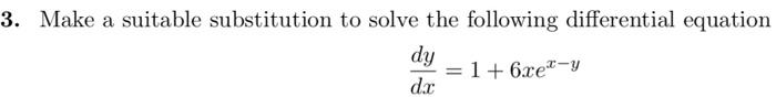 Solved 3. Make a suitable substitution to solve the | Chegg.com