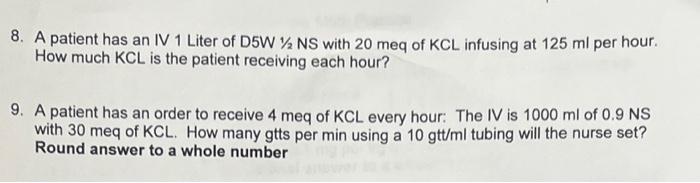 Solved A patient has an IV 1 Liter of D5W 1/2 NS with 20 meq | Chegg.com