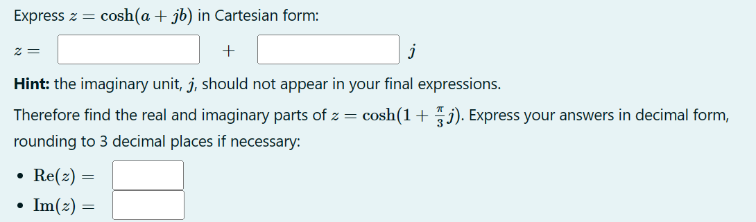 Solved Express z=cosh(a+jb) ﻿in Cartesian form:z= ,+ Hint: | Chegg.com