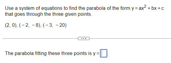Solved Use a system of equations to find the parabola of the | Chegg.com