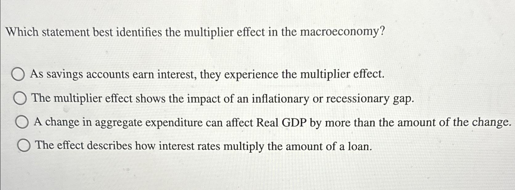 Solved Which statement best identifies the multiplier effect | Chegg.com