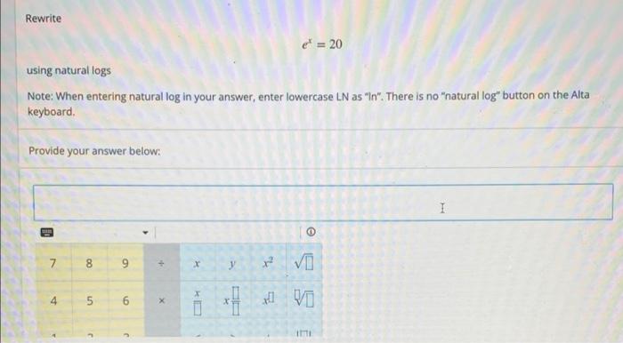 Solved Rewrite e = 20 using natural logs Note: When entering | Chegg.com