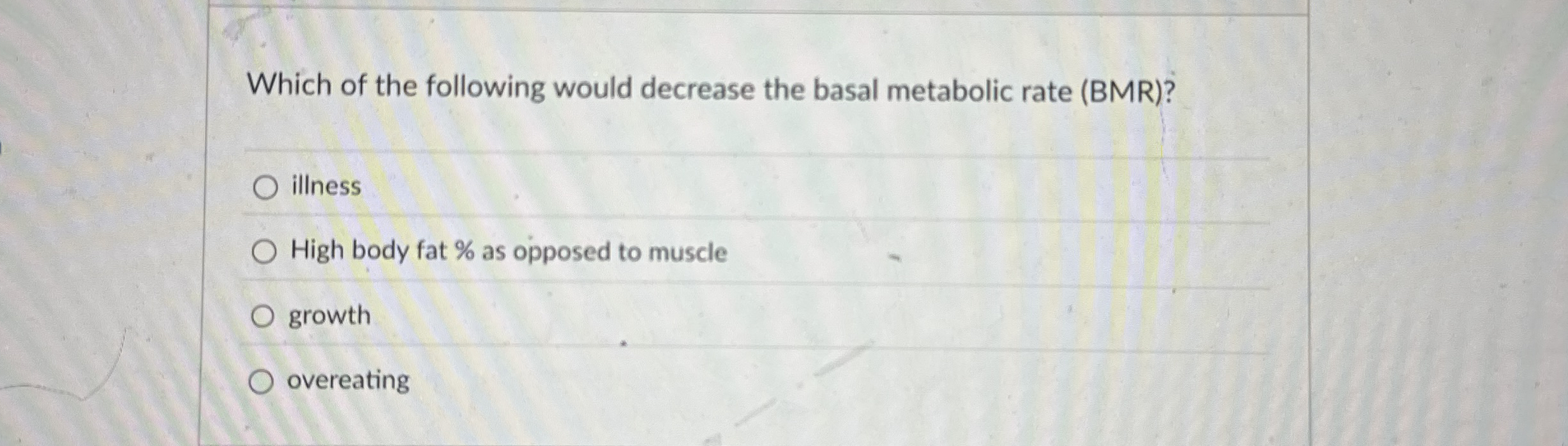 Solved Which of the following would decrease the basal | Chegg.com