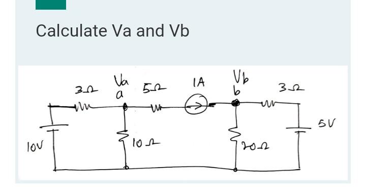 Solved Calculate Va and Vb Va IA Vb 3.1 32 a her w 5v lov 22 | Chegg.com