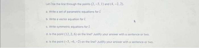 Solved Let I be the line through the points (2, -3, 1) and | Chegg.com