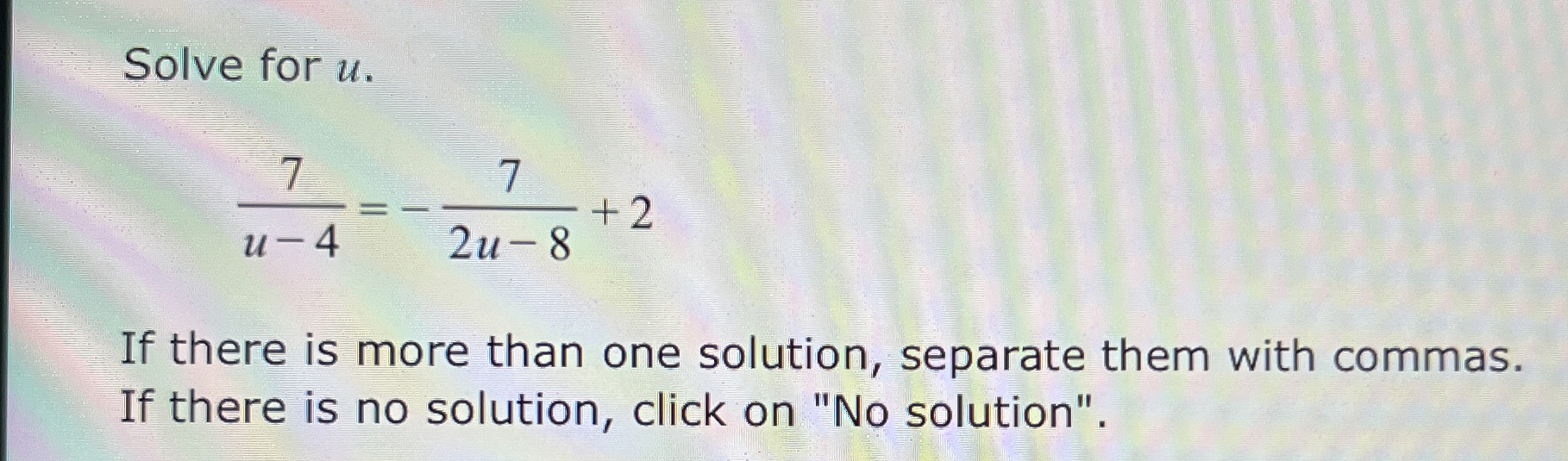 Solved Solve for u.7u-4=-72u-8+2If there is more than one | Chegg.com