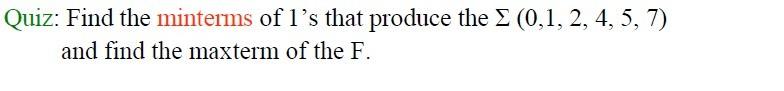 Solved Quiz: Find the minterms of 1 's that produce the | Chegg.com