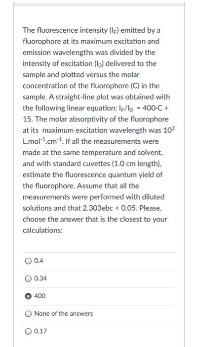 Solved The fluorescence intensity (IP) emitted by a | Chegg.com