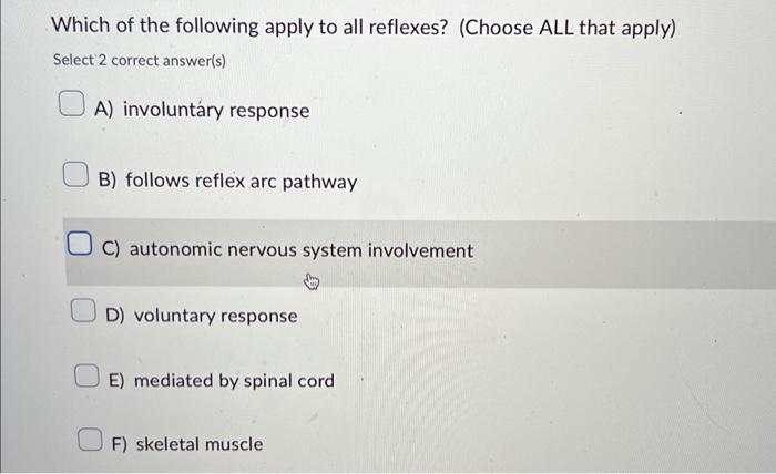 Solved Which of the following apply to all reflexes? (Choose | Chegg.com