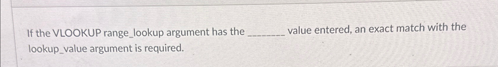 Solved If the VLOOKUP range_lookup argument has the q, | Chegg.com