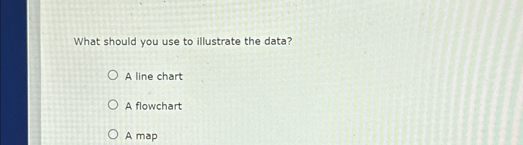 Solved What Should You Use To Illustrate The Dataa Line