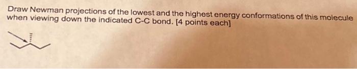 Solved Draw Newman projections of the lowest and the highest | Chegg.com