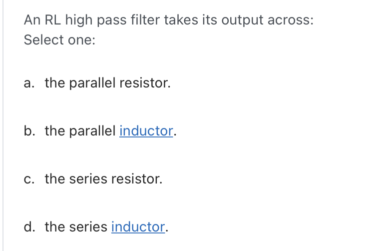 Solved An RL high pass filter takes its output across: | Chegg.com